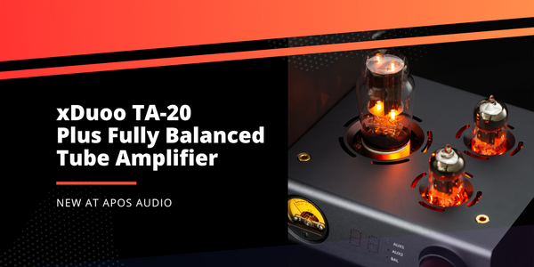 The xDuoo TA-20 Plus: Modern Performance Meets Vintage Warmth – Apos