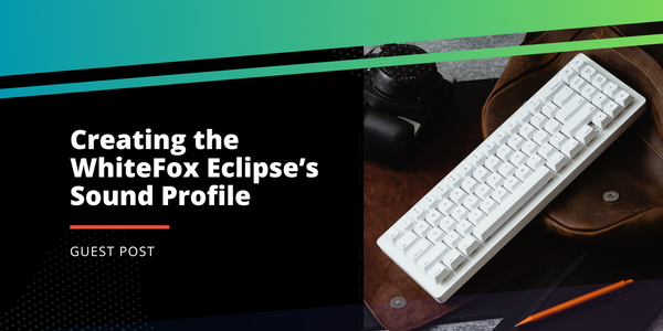 Tuning the Keys: Creating the WhiteFox Eclipse’s Sound Profile – Apos