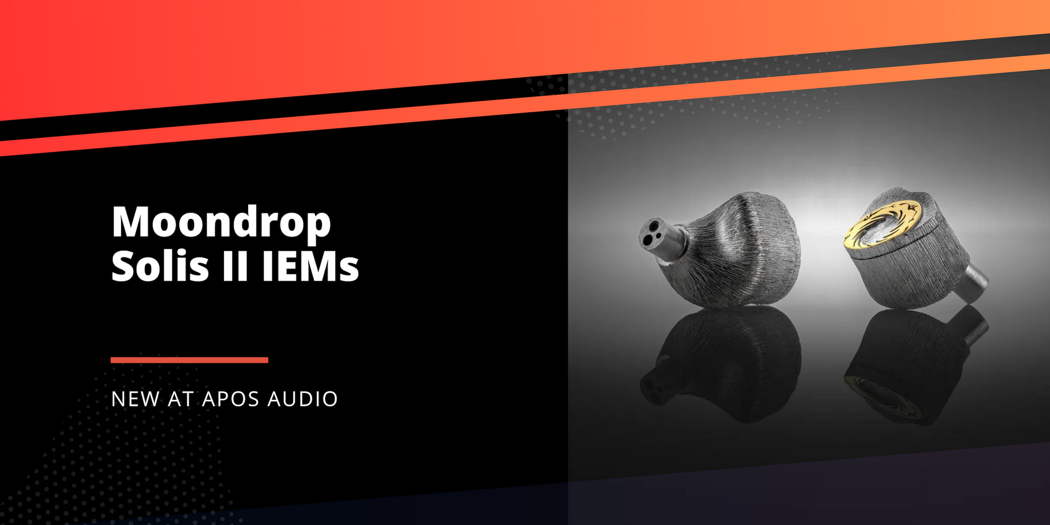 New at Apos: Moondrop Solis II IEMs